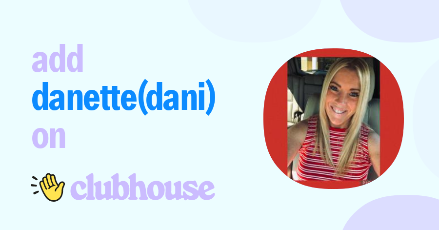 Danette(Dani) Shepherd - Clubhouse