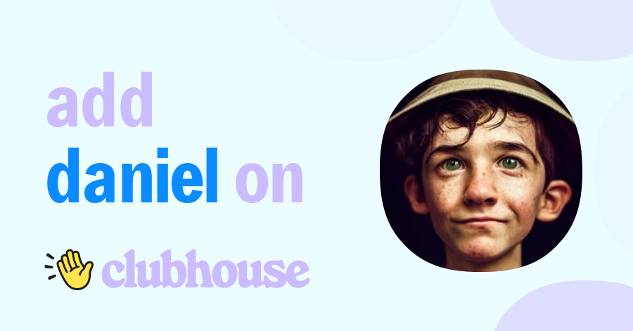 Daniel J - Clubhouse