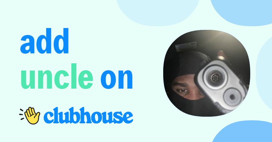 uncle greg - Clubhouse