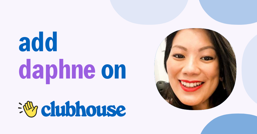 Daphne Lim - Clubhouse
