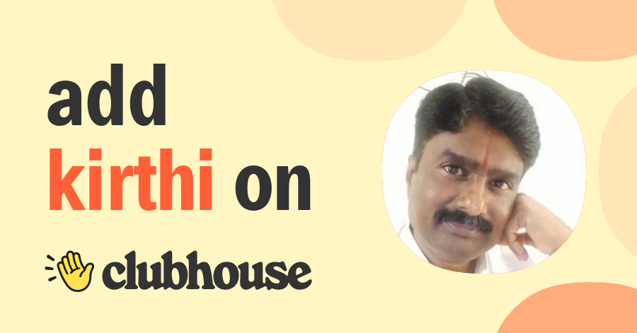 Kirthi Kumar Dasari - Clubhouse