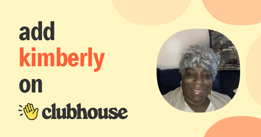 Kimberly Frye - Clubhouse