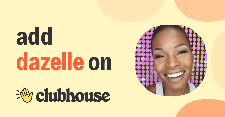 Dazelle Yvette - Clubhouse
