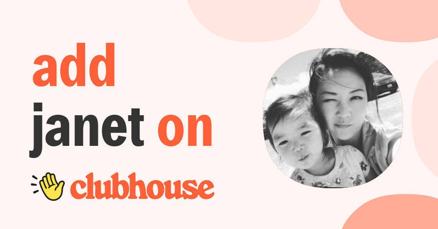 Janet Kim - Clubhouse