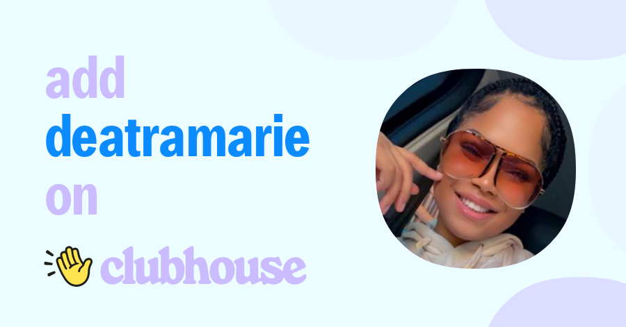 DeatraMarie - Clubhouse