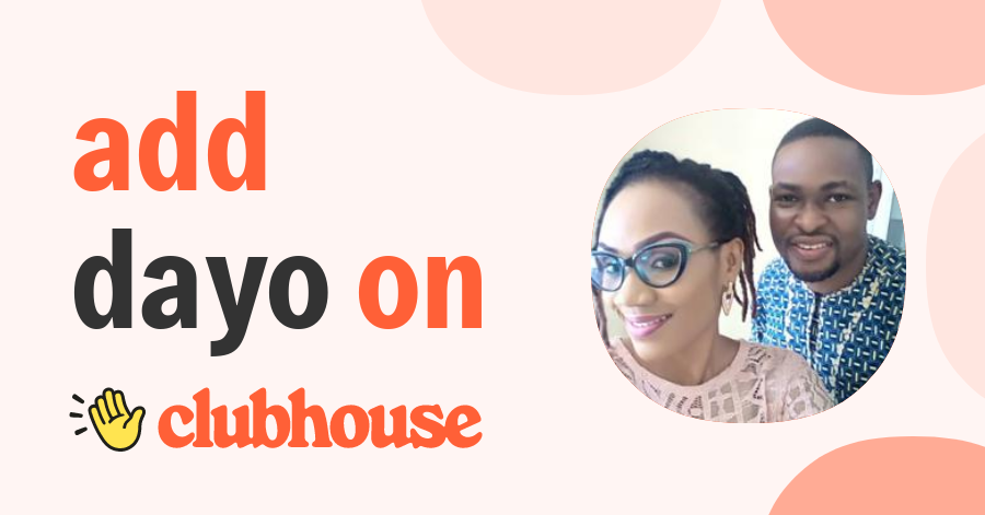 Dayo Adeyeye - Clubhouse