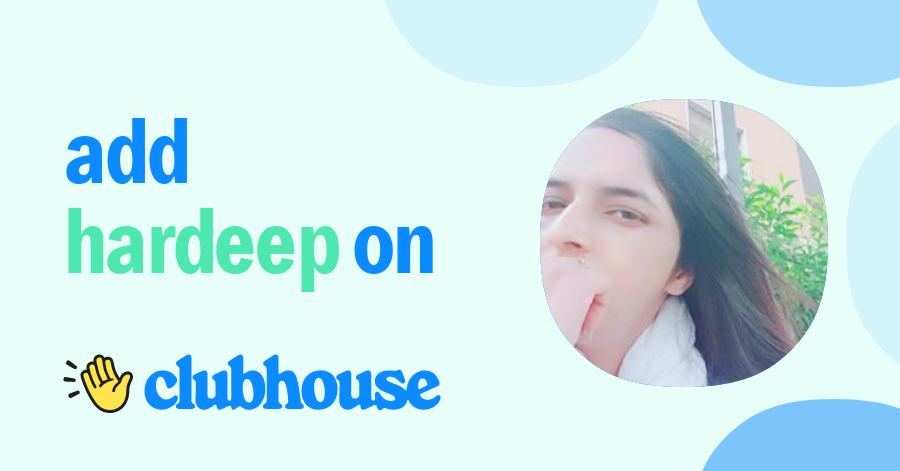 Hardeep Kaur - Clubhouse