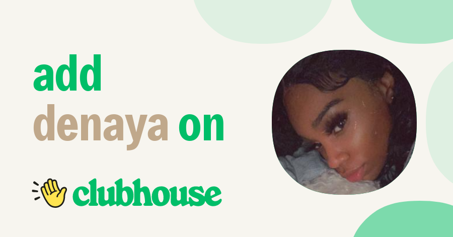 Denaya Gresham - Clubhouse