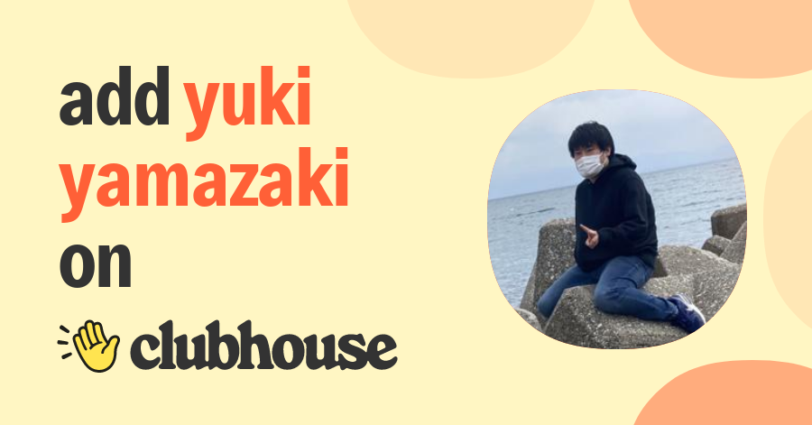Yuki Yamazaki - Clubhouse