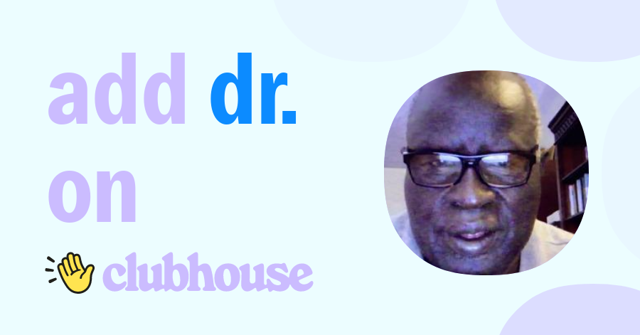 Dr. Aldo Ajou Deng-Akuey - Clubhouse