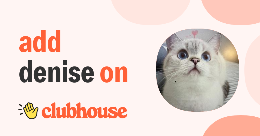 Denise Wu - Clubhouse