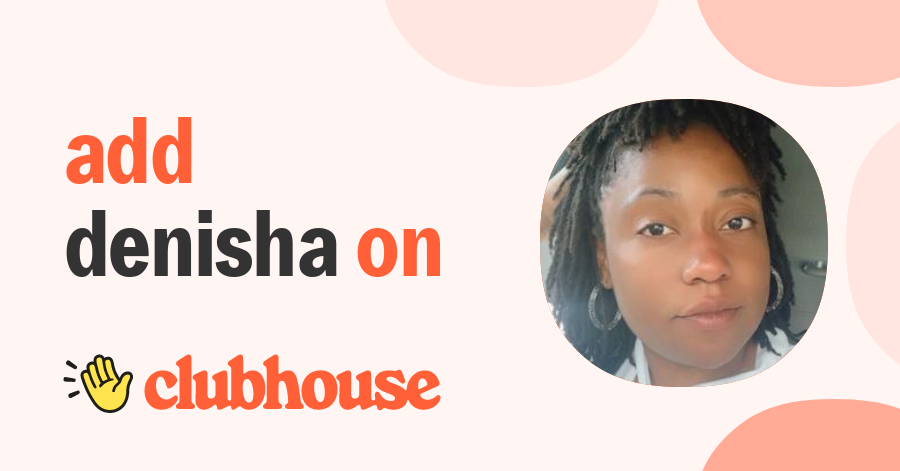 Denisha Bland - Clubhouse