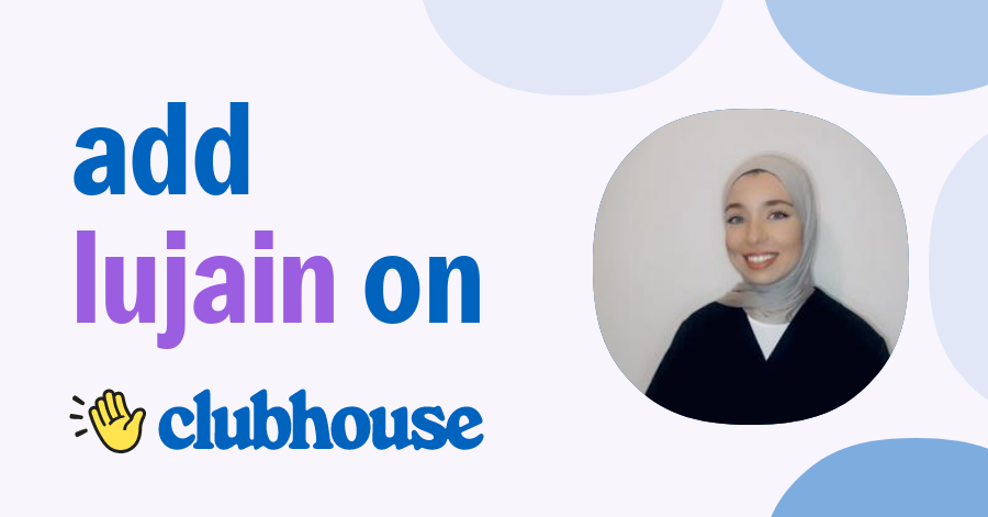 Lujain Kamaraldin - Clubhouse