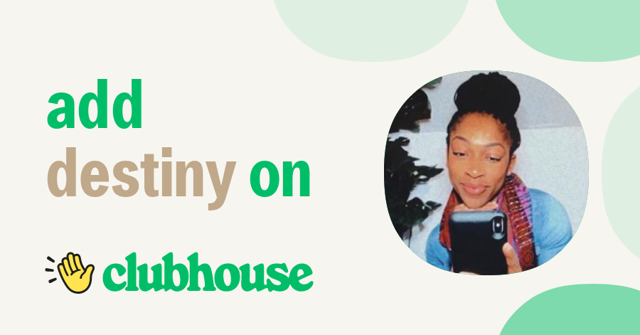 Destiny Martin - Clubhouse