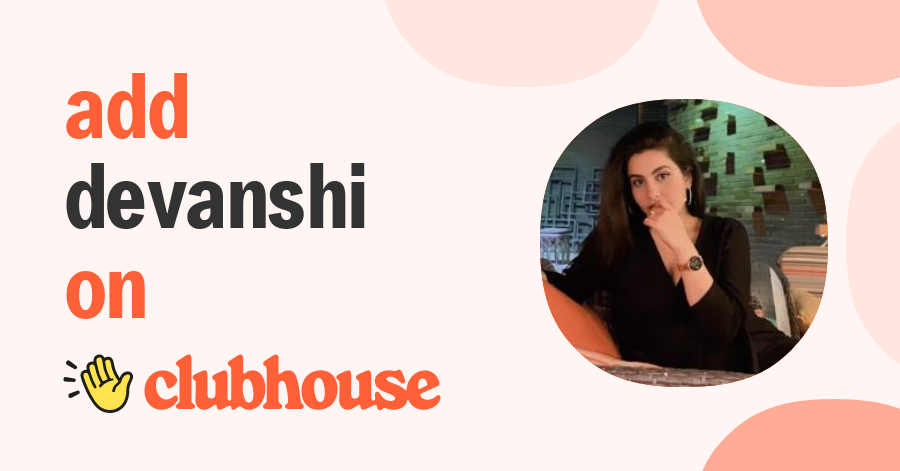 Devanshi mehta - Clubhouse