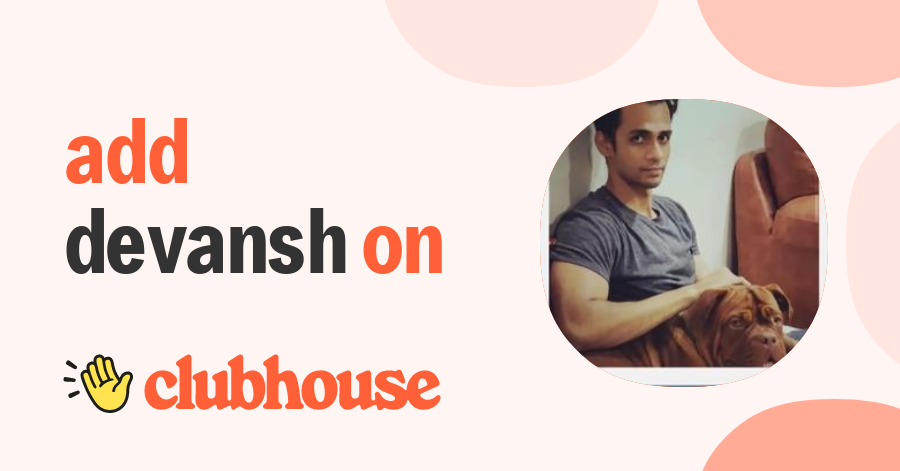 Devansh Tiwari - Clubhouse