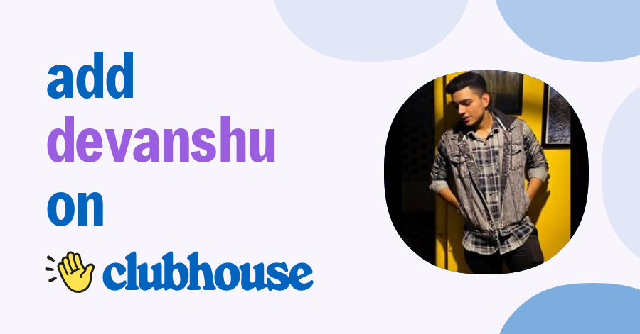 Devanshu Sharma - Clubhouse