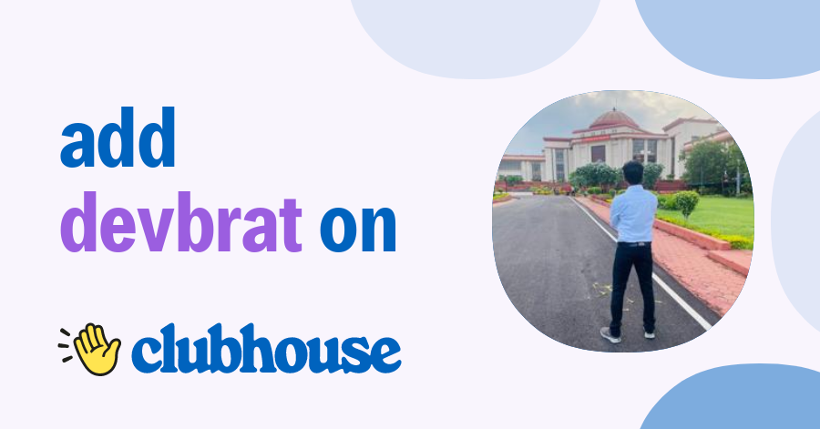 Devbrat Singh - Clubhouse