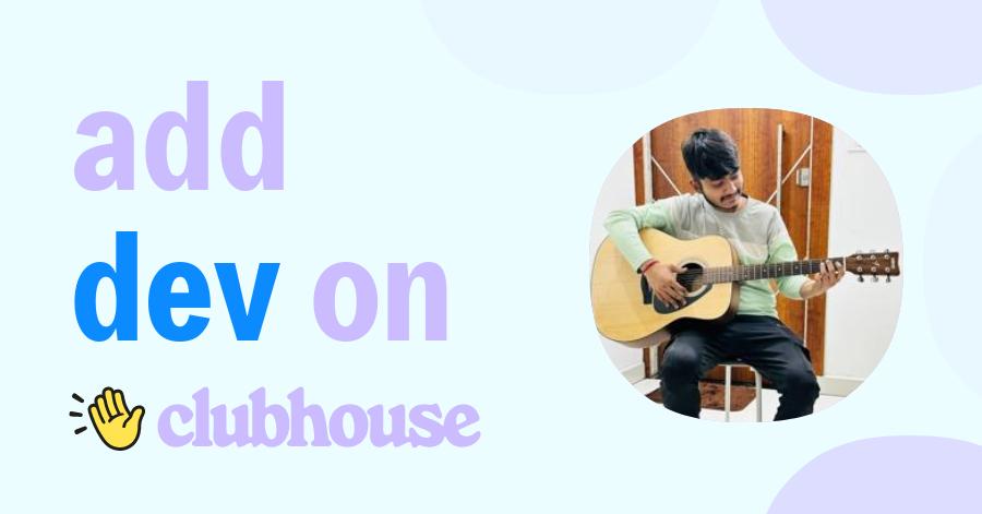 Dev Das - Clubhouse