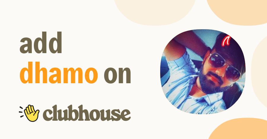 Dhamo Rajput - Clubhouse