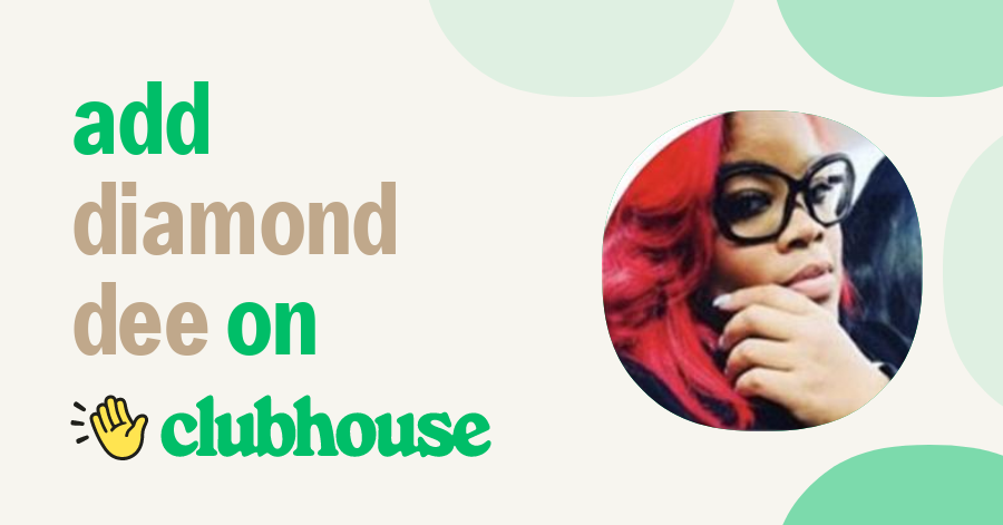 Diamond Dee - Clubhouse