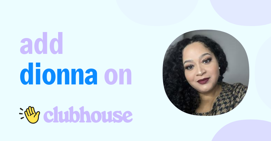 Dionna R. - Clubhouse