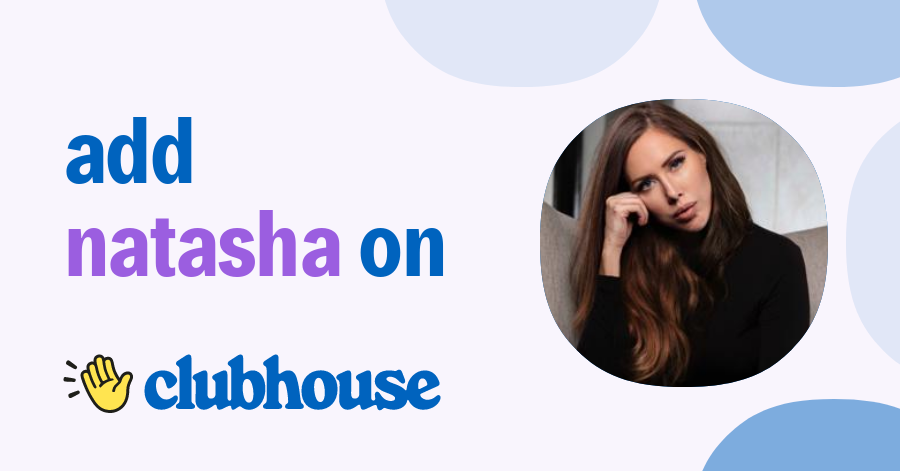 Natasha Kojic - Clubhouse