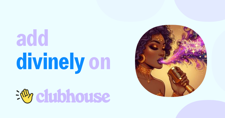 Divinely Prompted - Clubhouse
