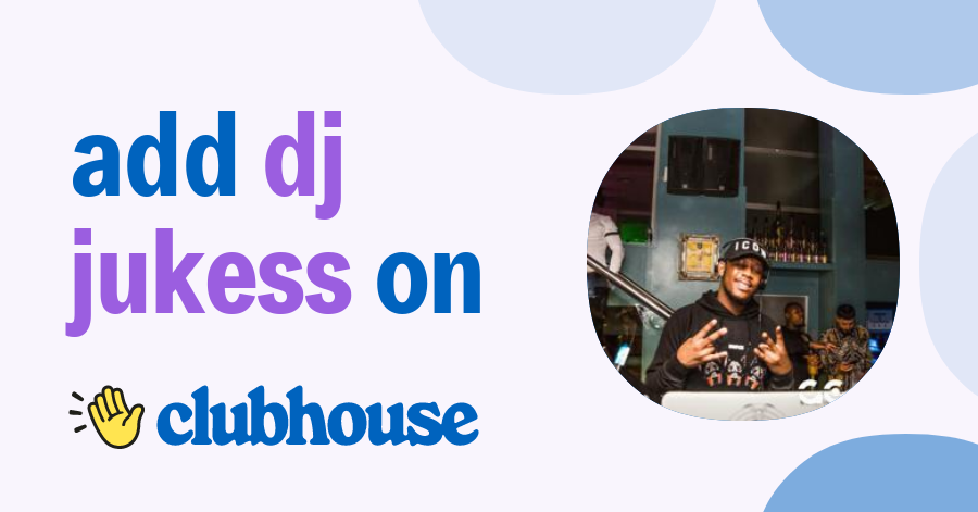 DJ Jukess - Clubhouse