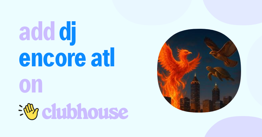 DJ Encore ATL - Clubhouse