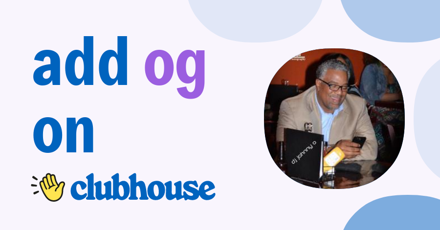 OG DJJohnnyO - Clubhouse