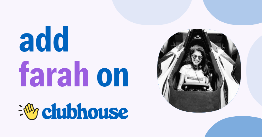 Farah Nanji - Clubhouse