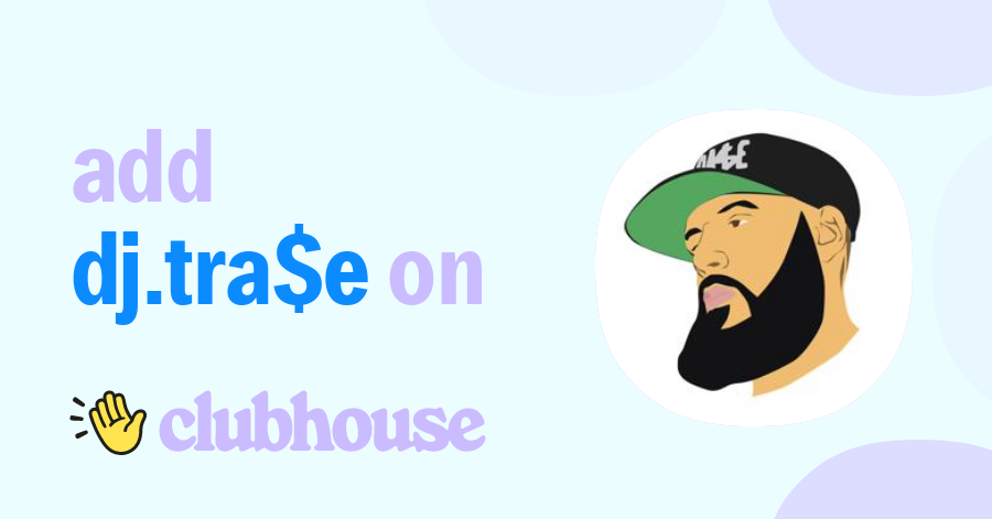 DJ.TRA$E - Clubhouse
