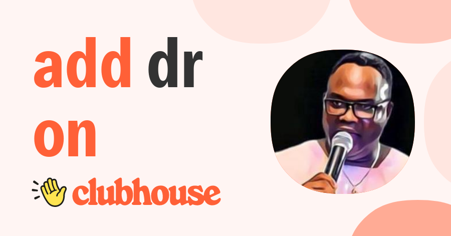 Dr Kunle Hamilton - Clubhouse