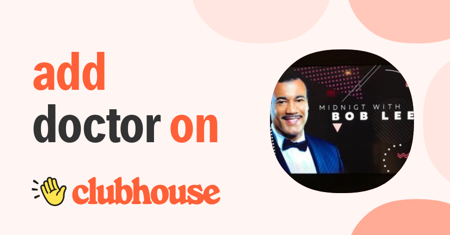 Doctor Bob Lee - Clubhouse