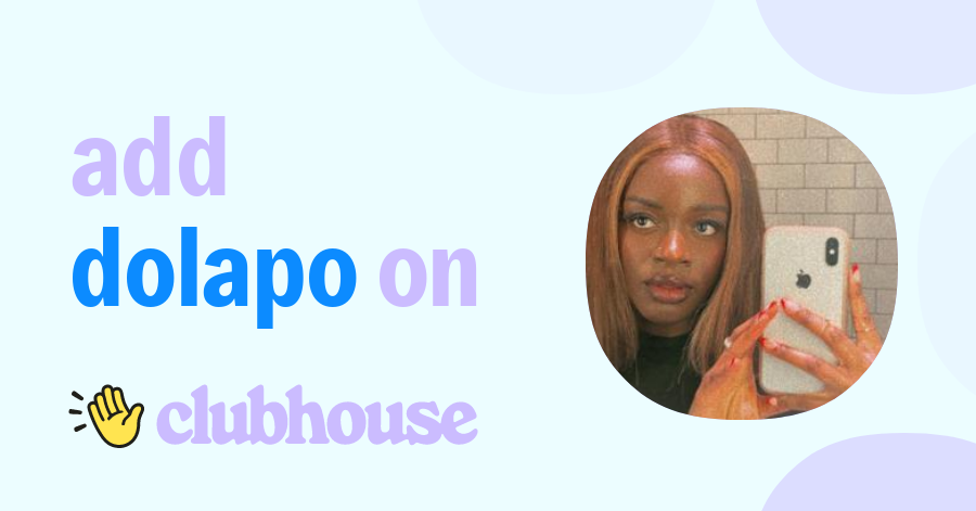 Dolapo Gbadebo - Clubhouse