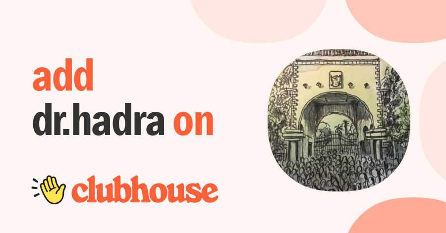 Dr.Hadra Hadra - Clubhouse
