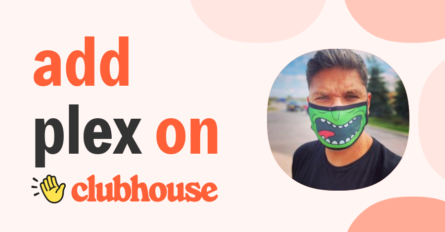 Plex - Clubhouse