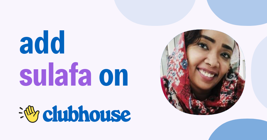 Sulafa Elimam - Clubhouse