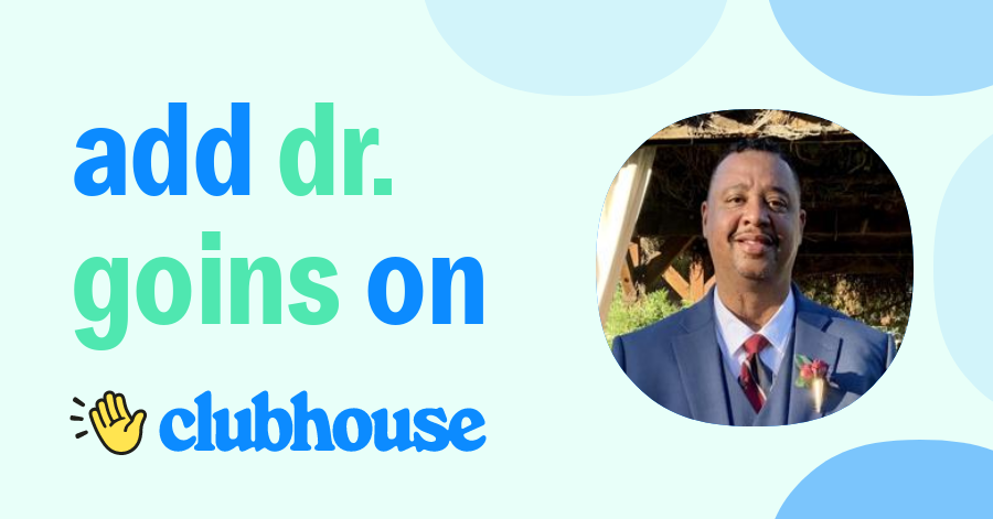 Dr. Goins - Clubhouse