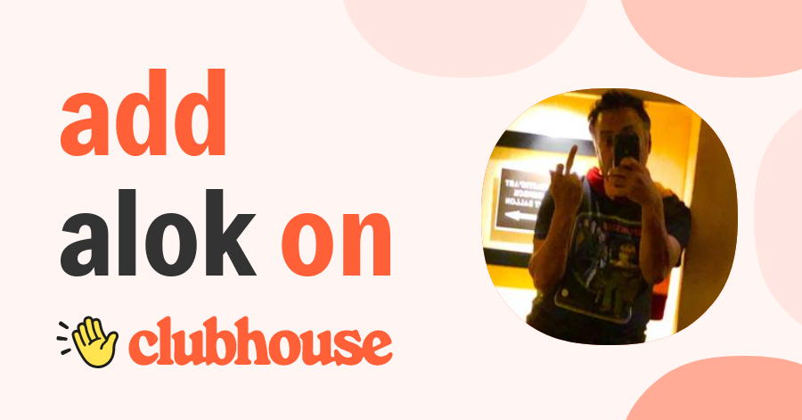 Alok Mishra - Clubhouse