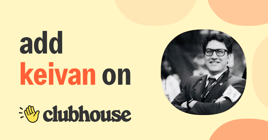 Keivan Shariatmadar - Clubhouse