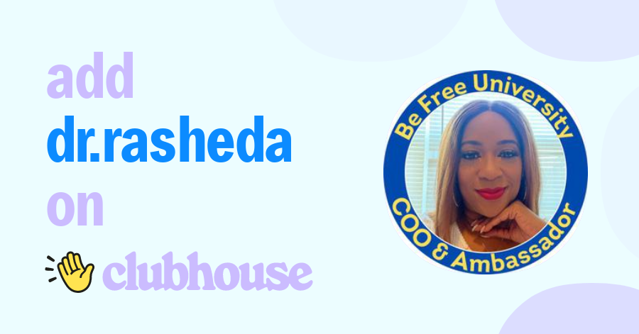 Dr.Rasheda Jackson - Clubhouse