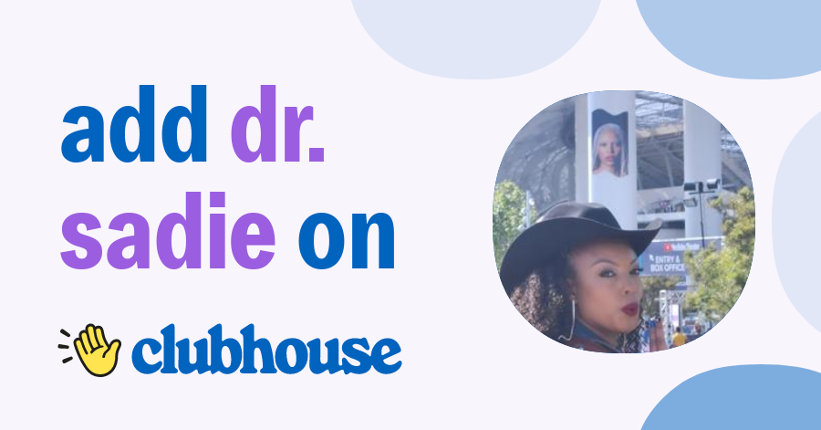 Dr. SADIE - Clubhouse