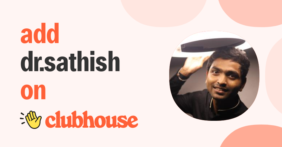 Dr.sathish Reddy - Clubhouse