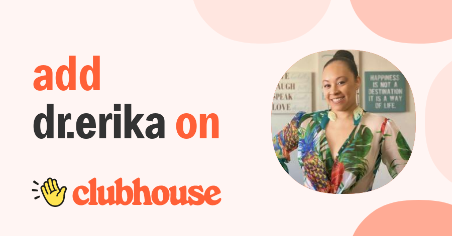 Dr.Erika - Clubhouse