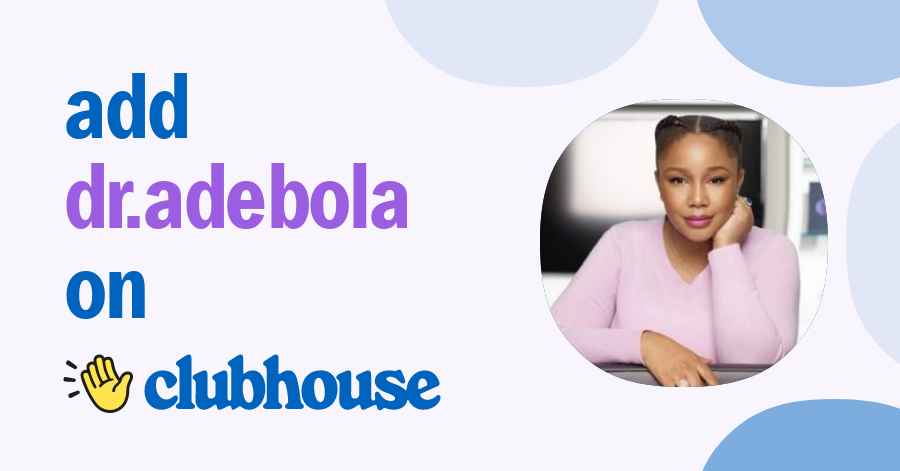 Dr.Adebola Dele-Michael - Clubhouse