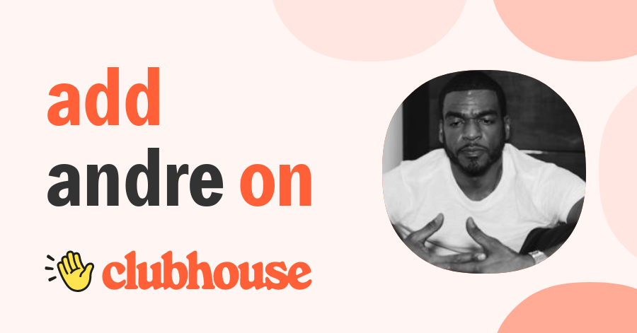 Andre Dre Harris - Clubhouse