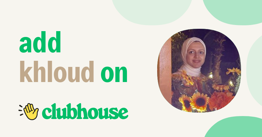 Khloud Elbanna - Clubhouse