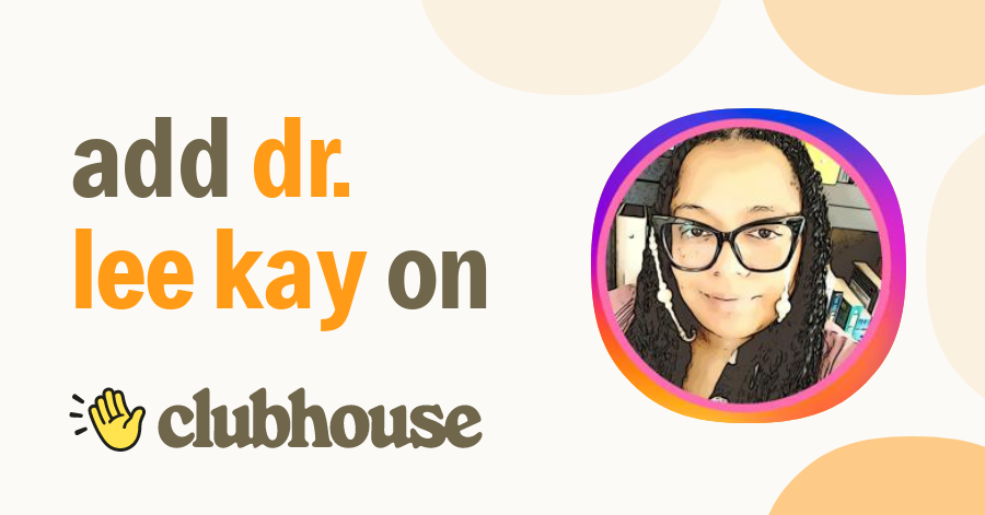 Dr. Lee Kay - Clubhouse